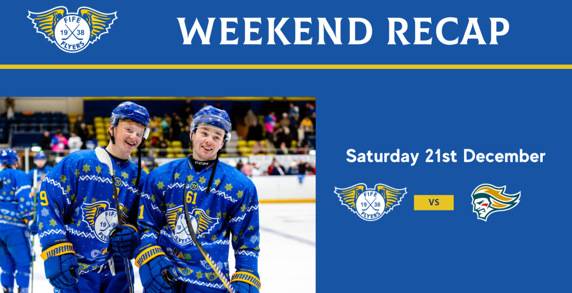 Weekend Recap – Week 16 - Fife Flyers